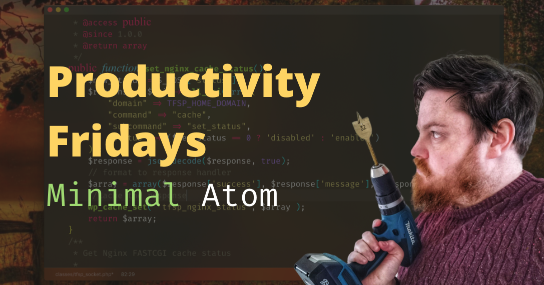 Minimal Atom IDE Interface - Productivity Fridays